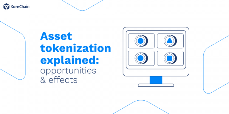 Asset tokenization explained: opportunities & effects - KoreChain